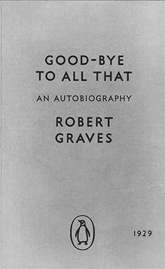 Good-bye to All That: An Autobiography (Penguin Modern Classics ...