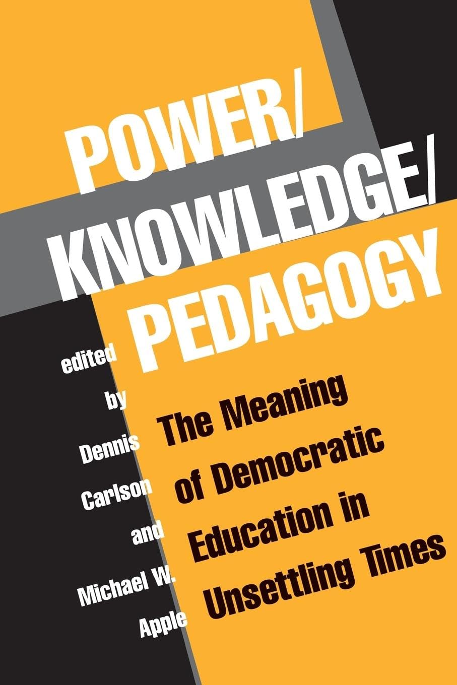 Power/Knowledge/Pedagogy: The Meaning of Democratic Education in ...