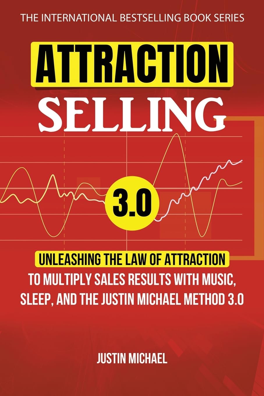 Attraction Selling: Unleashing The Law Of Attraction To Multiply Sales ...