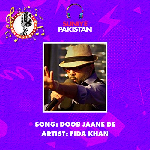 Play Suniye Pakistan: Doob Jaane De by Fida Khan on Amazon Music