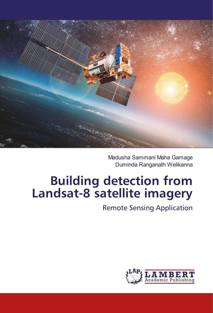 Building Detection From Landsat 8 Satellite Imagery Remote Sensing