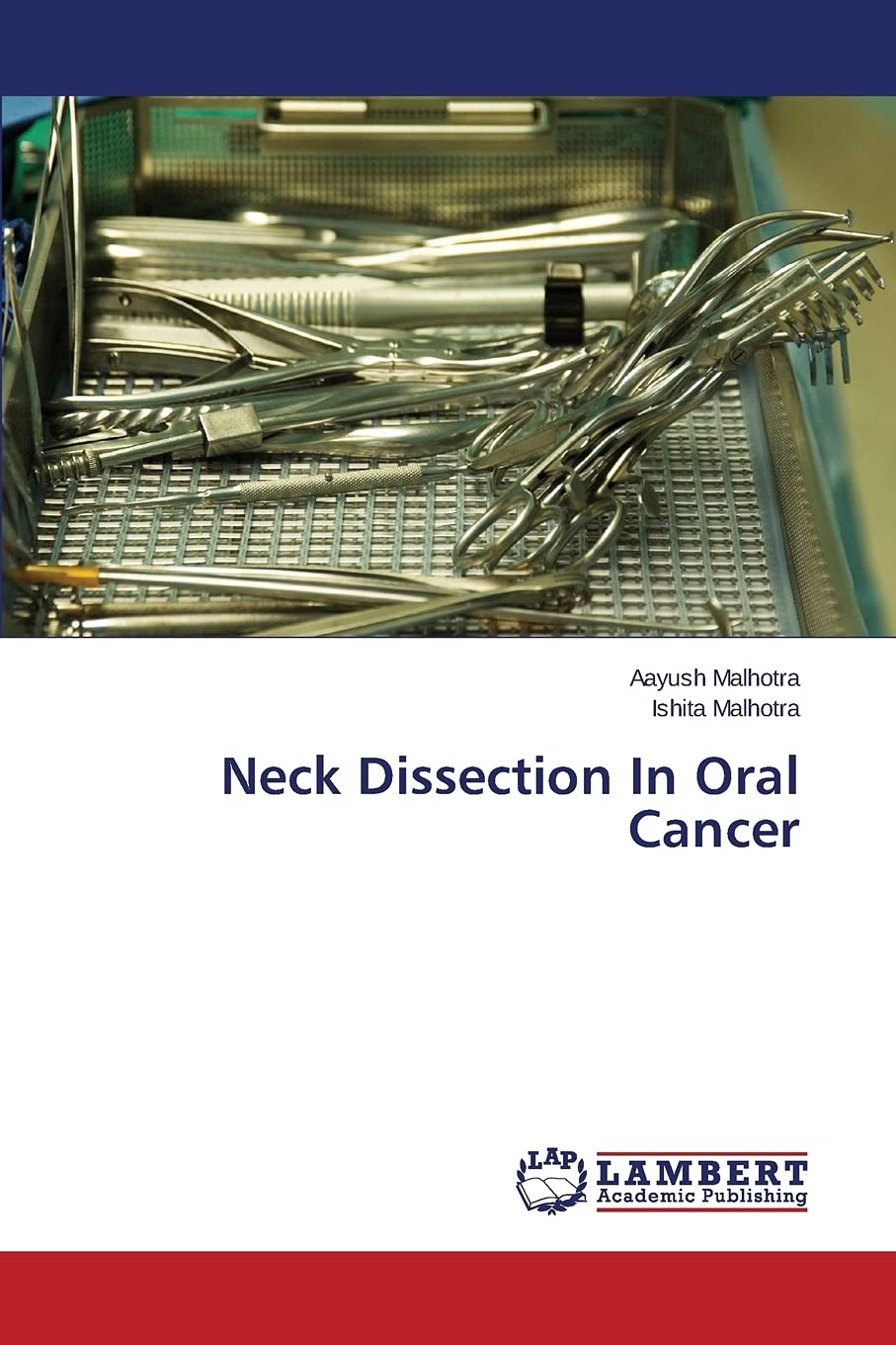Neck Dissection In Oral Cancer: Malhotra, Aayush, Malhotra, Ishita ...