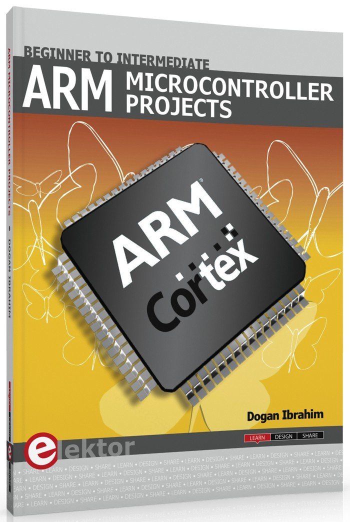 ARM Microcontroller Projects: Dogan Ibrahim: 9781907920486: Books ...