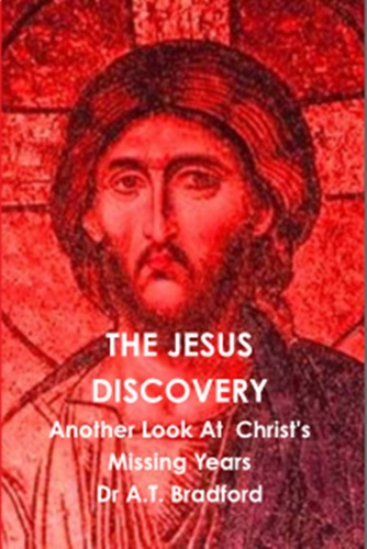 The Jesus Discovery - Another Look at Christ's Missing Years: Bradford ...