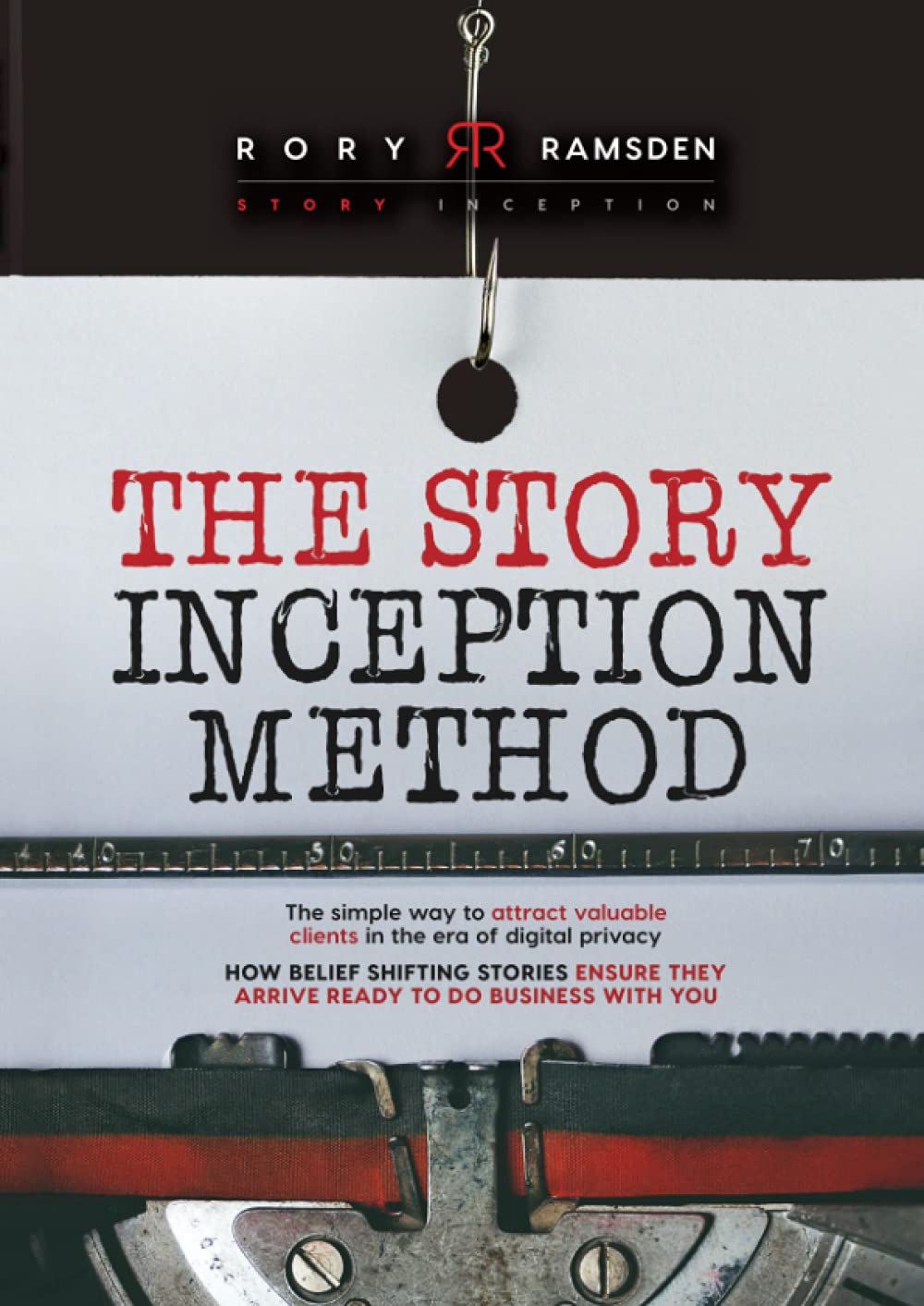 The Story Inception Method: The Simple Way To Attract Valuable Clients ...