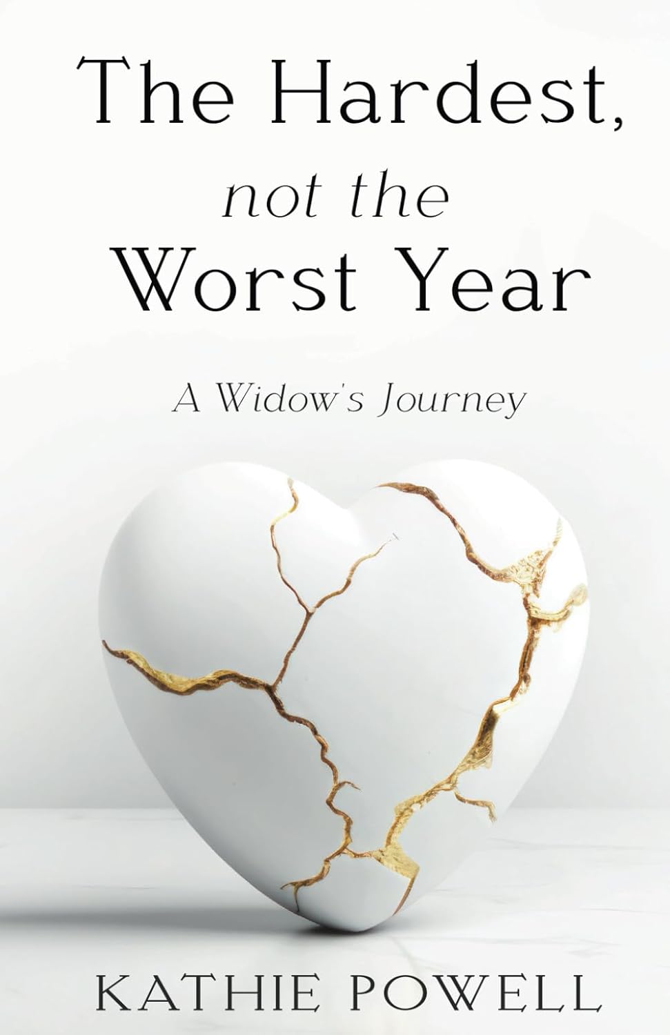 Amazon.com: The Hardest, not the Worst Year: A Widow's Journey ...