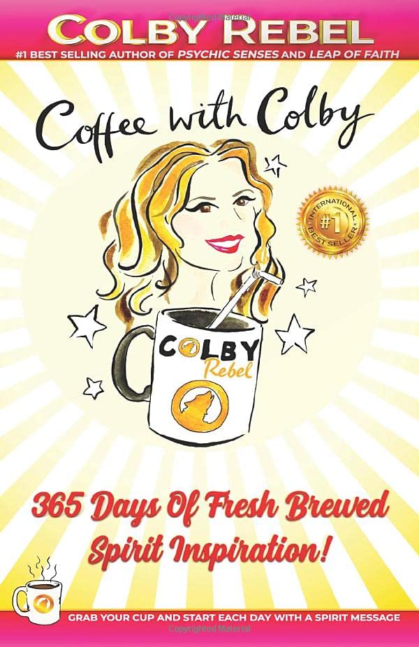 Coffee with Colby: 365 Days Of Fresh Brewed Spirit Inspiration! (Grab ...