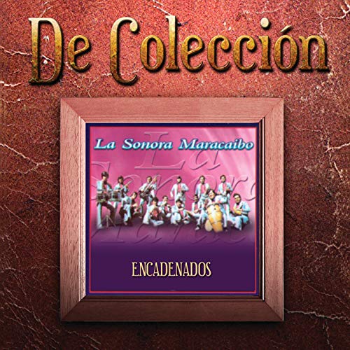 Amazon.com: Encadenados (De Colección) : Sonora Maracaibo: Digital Music