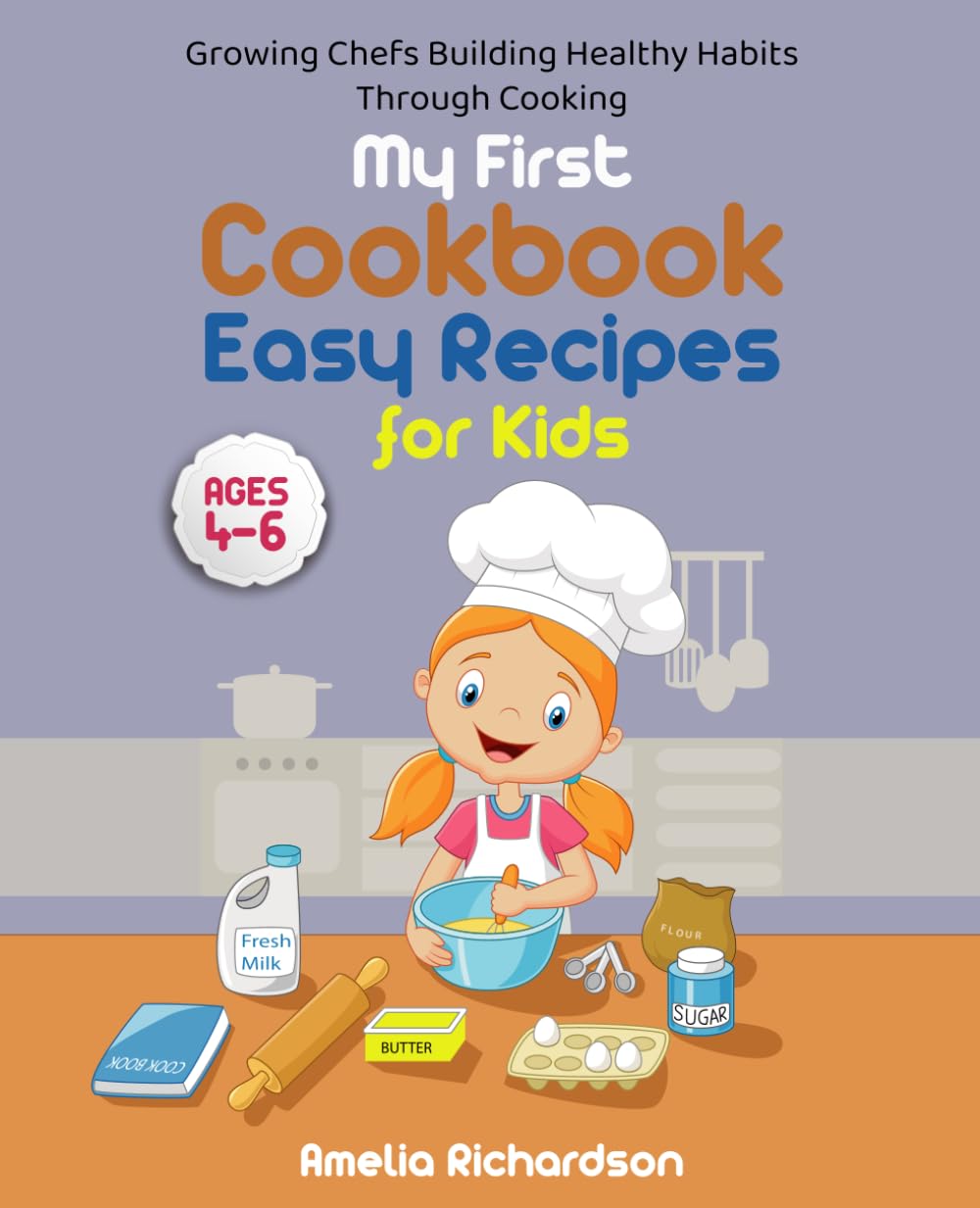 Amazon.com: My First Cookbook Easy Recipes for Kids Ages 4-6: Growing ...