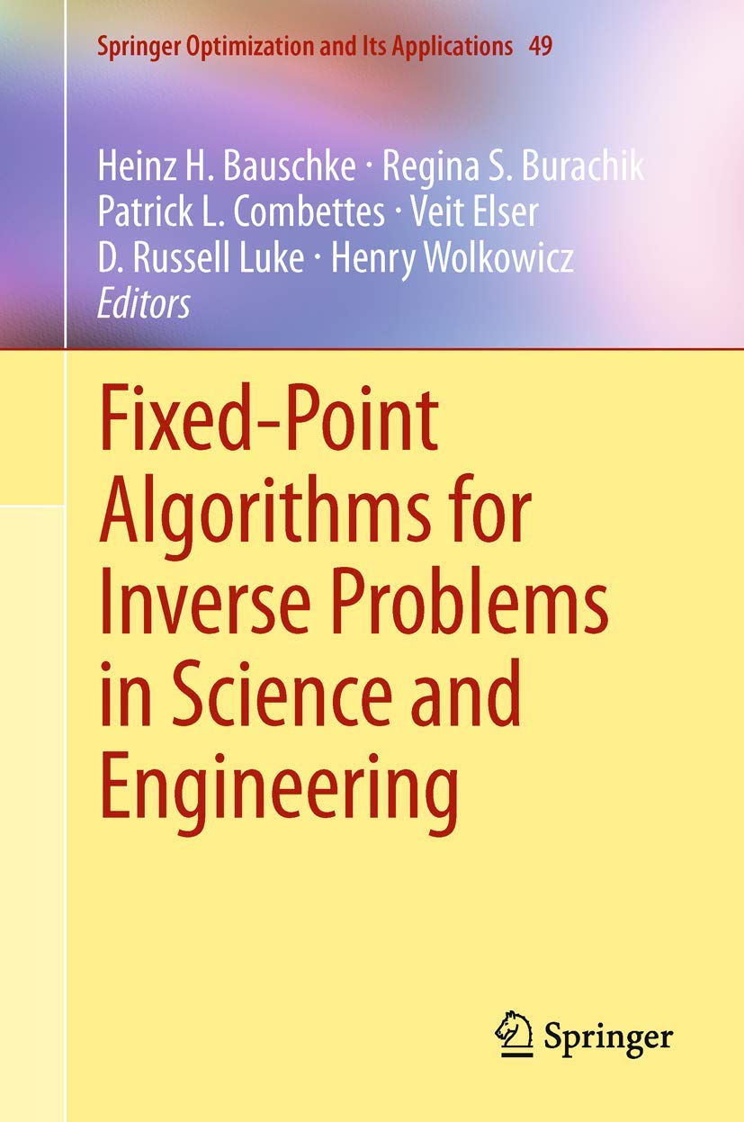 Fixed Point Algorithms For Inverse Problems In Science And Engineering Springer Optimization