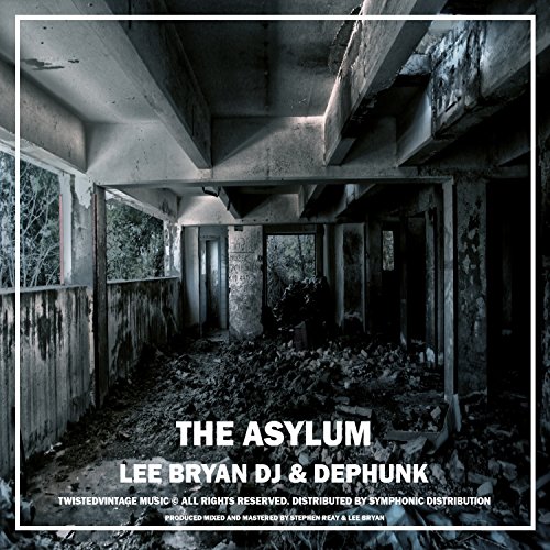 Play The Asylum by Lee Bryan DJ & Dephunk on Amazon Music