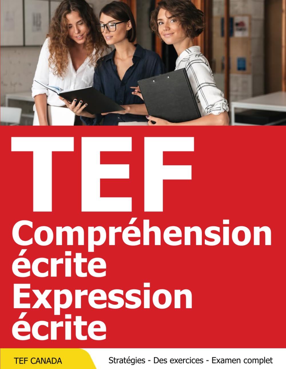Buy TEF Canada Preparation Pratique - Compréhension Ecrite + Expression Ecrite: 1 Online at ...