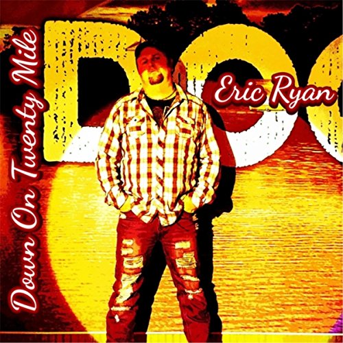 Amazon.com: Down on Twenty Mile : Eric Ryan: Digital Music