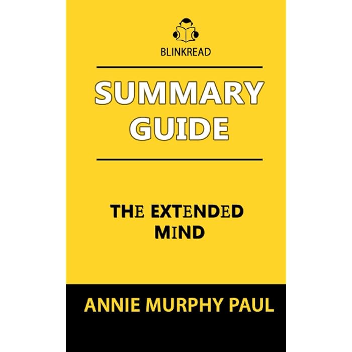 Buy Summary Guide: The Extended Mind By Annie Murphy Paul: The Power of ...