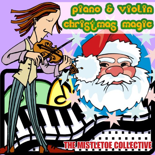Spiele Piano & Violin Christmas Magic von The Mistletoe Collective auf ...