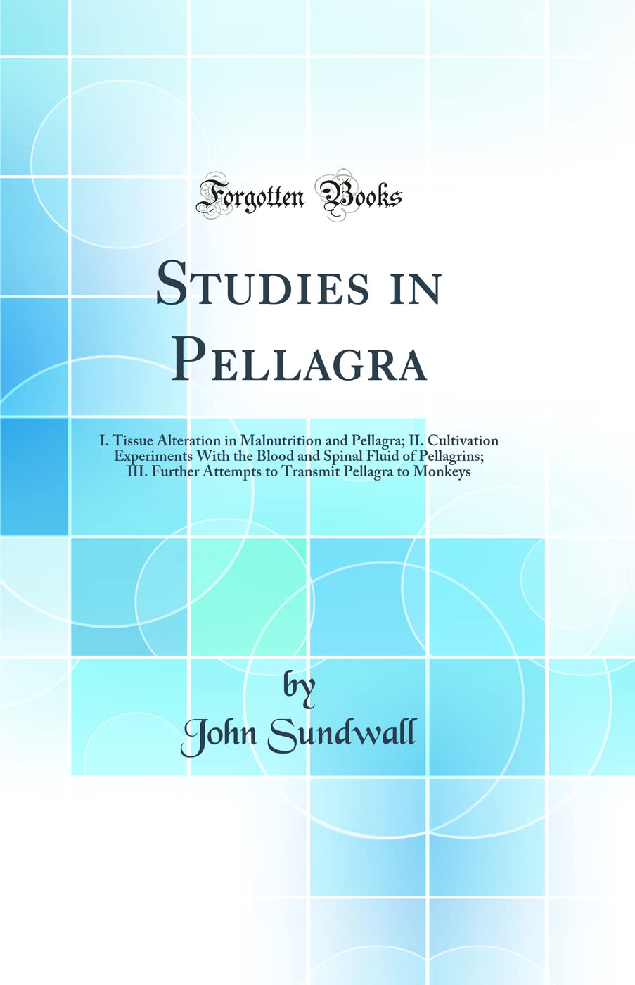Studies in Pellagra: I. Tissue Alteration in Malnutrition and Pellagra ...