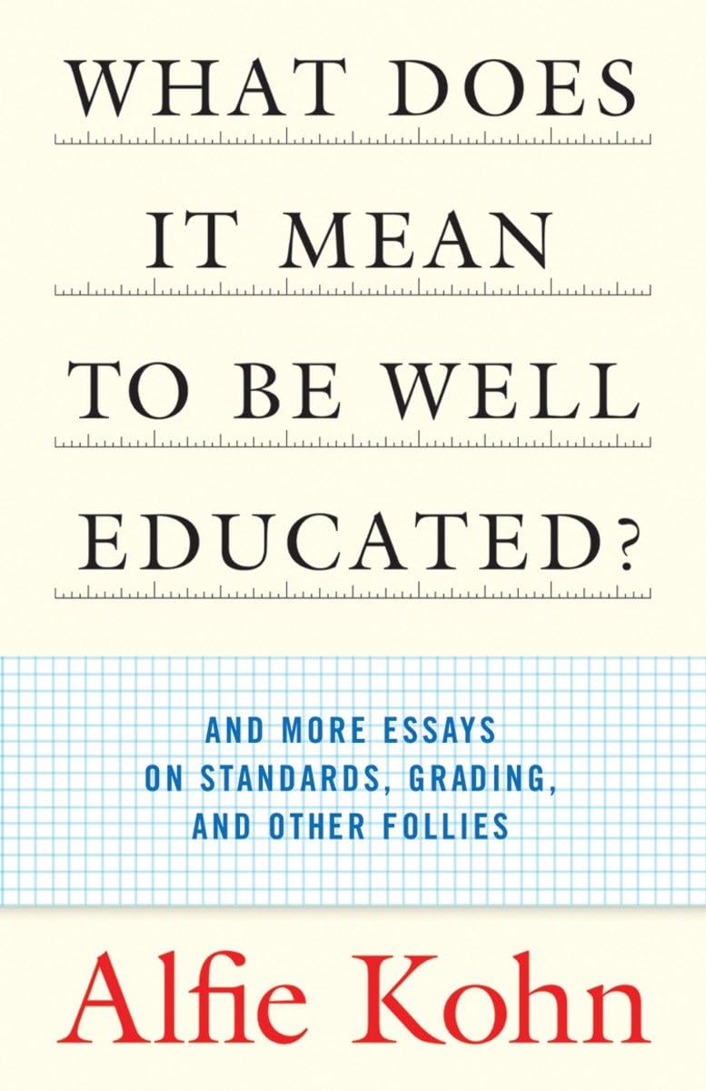 What Does it Mean to Be Well Educated? And Other Essays on Standards ...