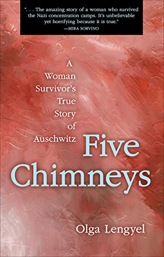Five Chimneys: A Woman Survivor's True Story of Auschwitz eBook ...