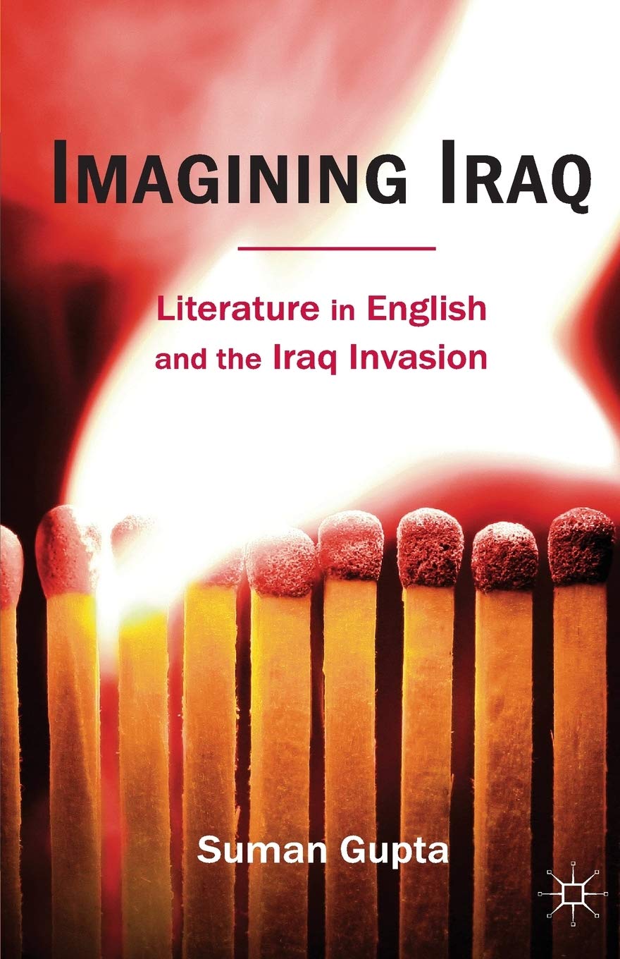 Amazon.com: Imagining Iraq: Literature in English and the Iraq Invasion ...