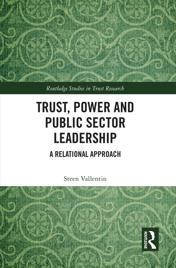 Amazon.com: Trust, Power and Public Sector Leadership: A Relational ...