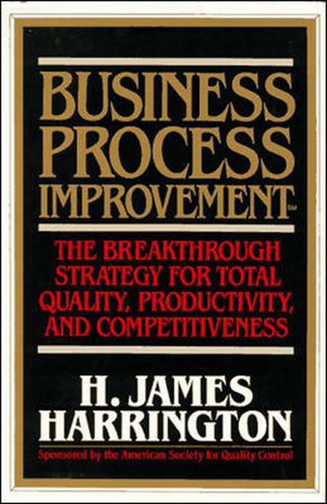 Business Process Improvement: The Breakthrough Strategy for Total ...