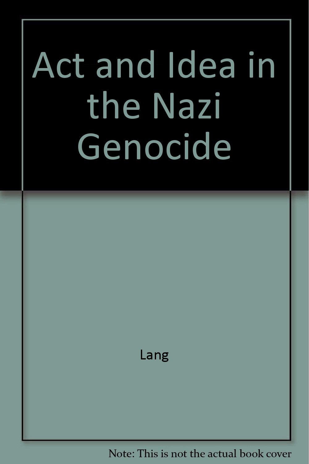 Amazon.com: Act and Idea in the Nazi Genocide: 9780226468686: Lang ...