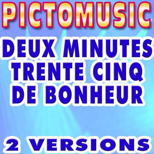 Amazon MusicでPictomusic KaraokéのDeux Minutes Trente Cinq De Bonheur ...