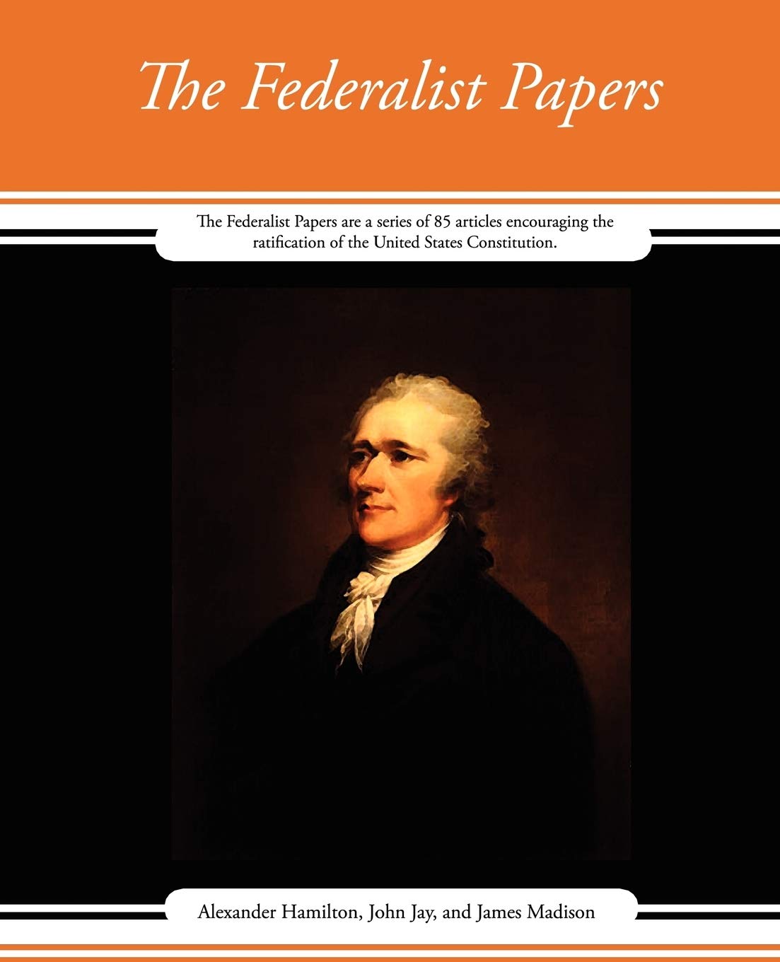 The Federalist Papers: Alexander Hamilton, John Jay and James ...