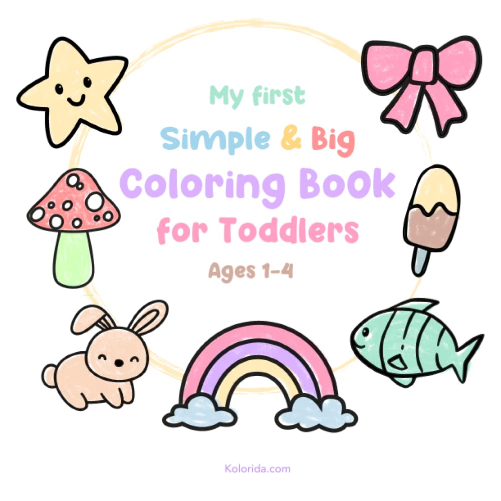 My first Simple & Big Coloring Book for Toddlers: 100 Easy And Fun ...