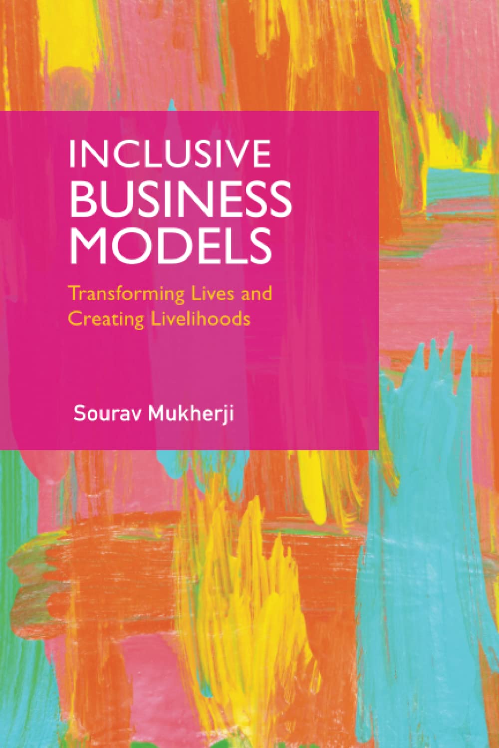 Inclusive Business Models: Transforming Lives and Creating Livelihoods ...