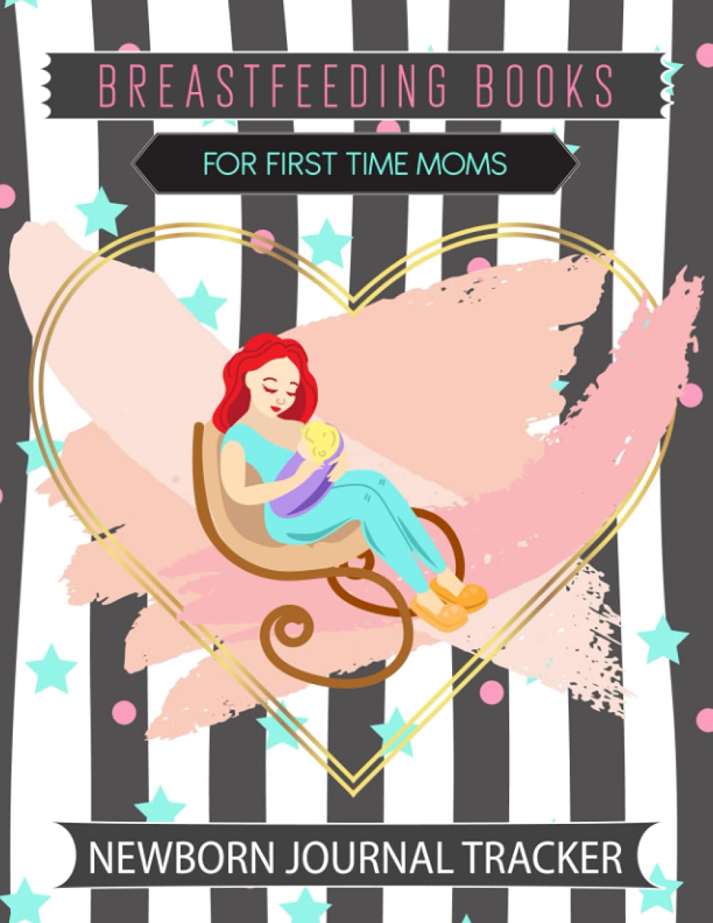 Buy FEEDING BOOKS FOR FIRST TIME MOMS: NEWBORN JOURNAL TRACKER: Infant ...