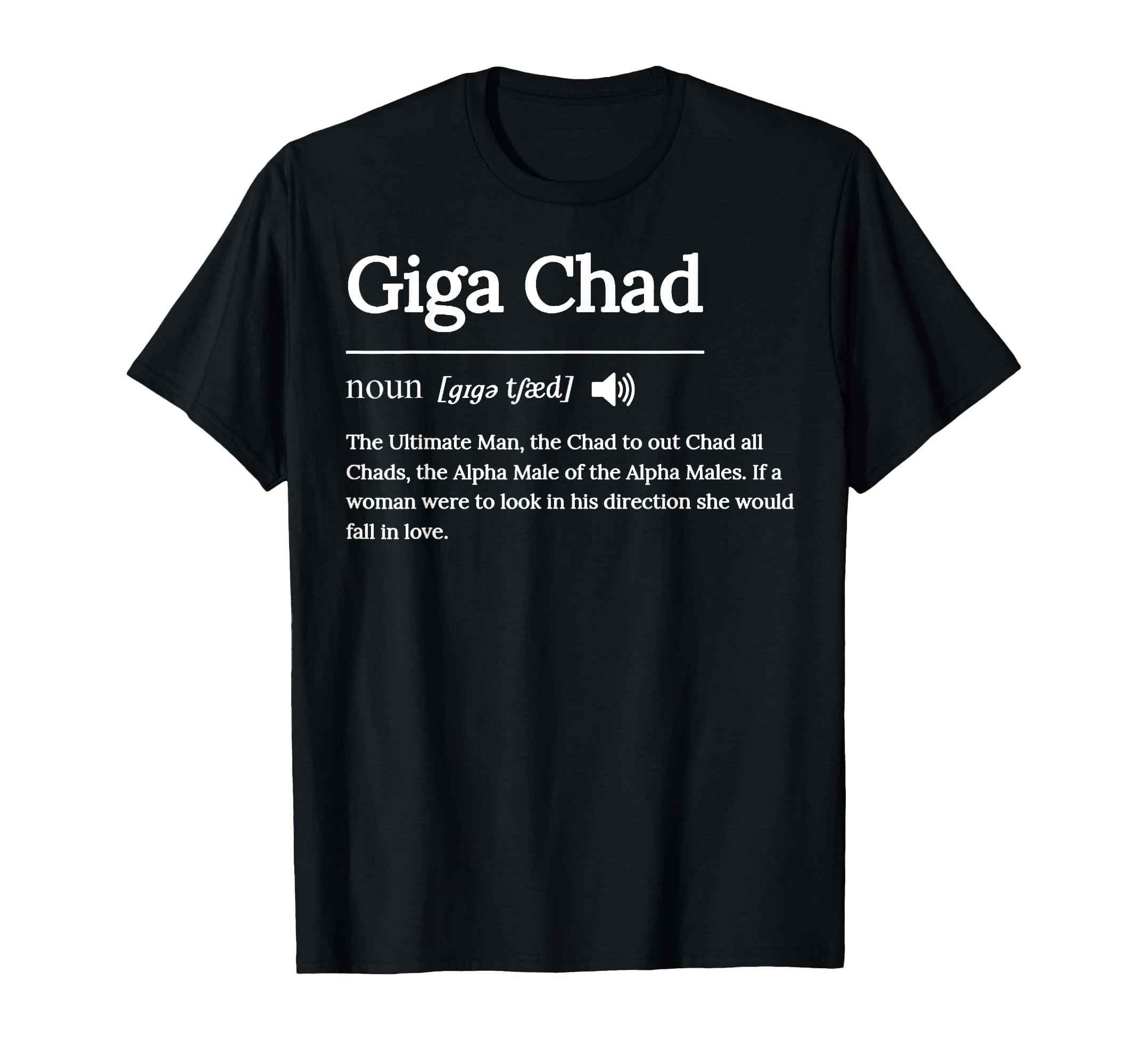 Amazon.com: Funny Giga Chad Definition T-Shirt : Clothing, Shoes & Jewelry