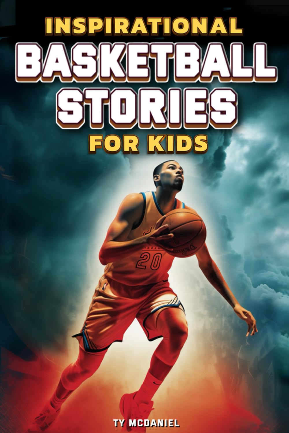 Inspirational Basketball Stories for Kids: 25 Legendary Players in the ...