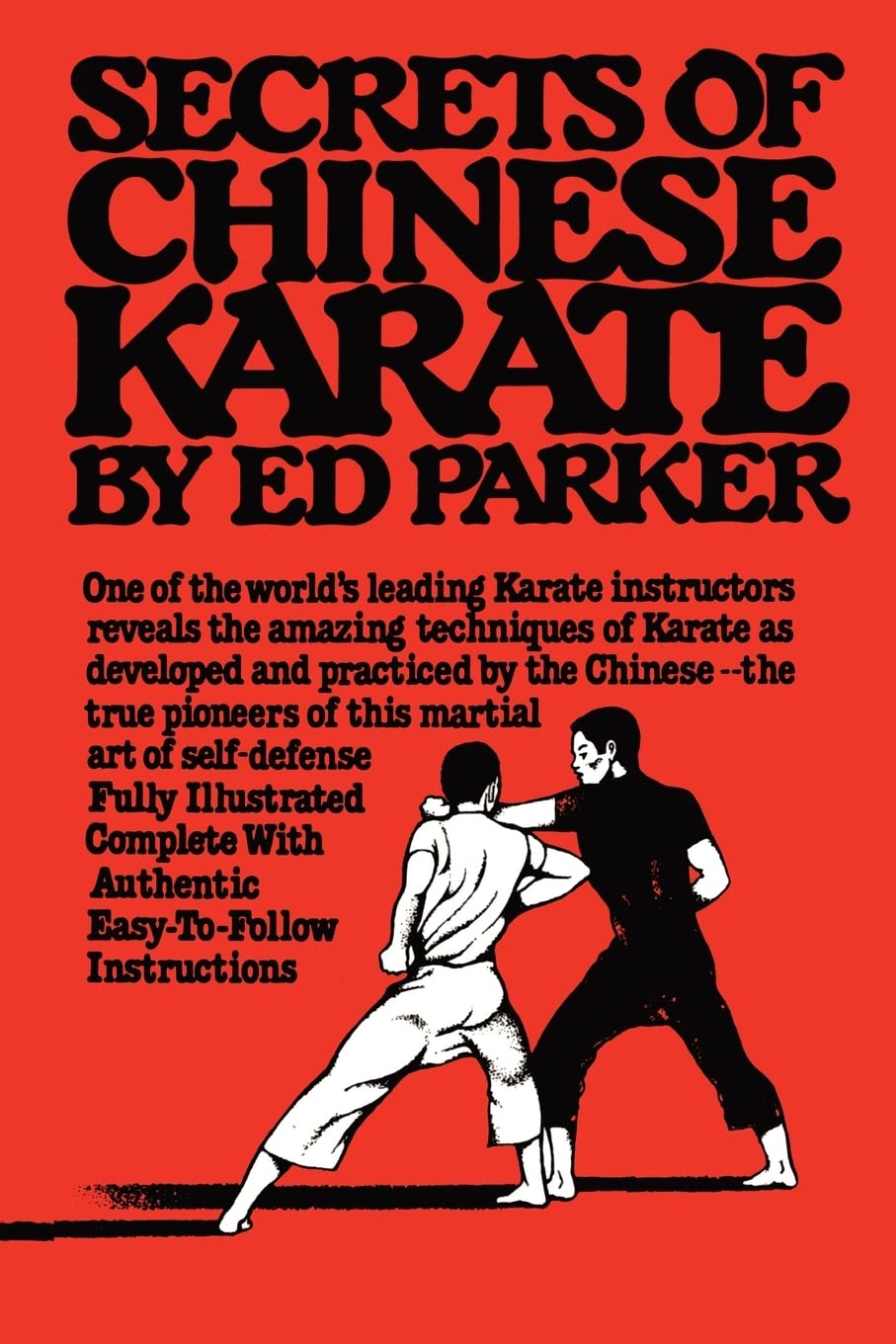 Secrets of Chinese Karate: Paker, Ed: 9781453618769: Amazon.com: Books