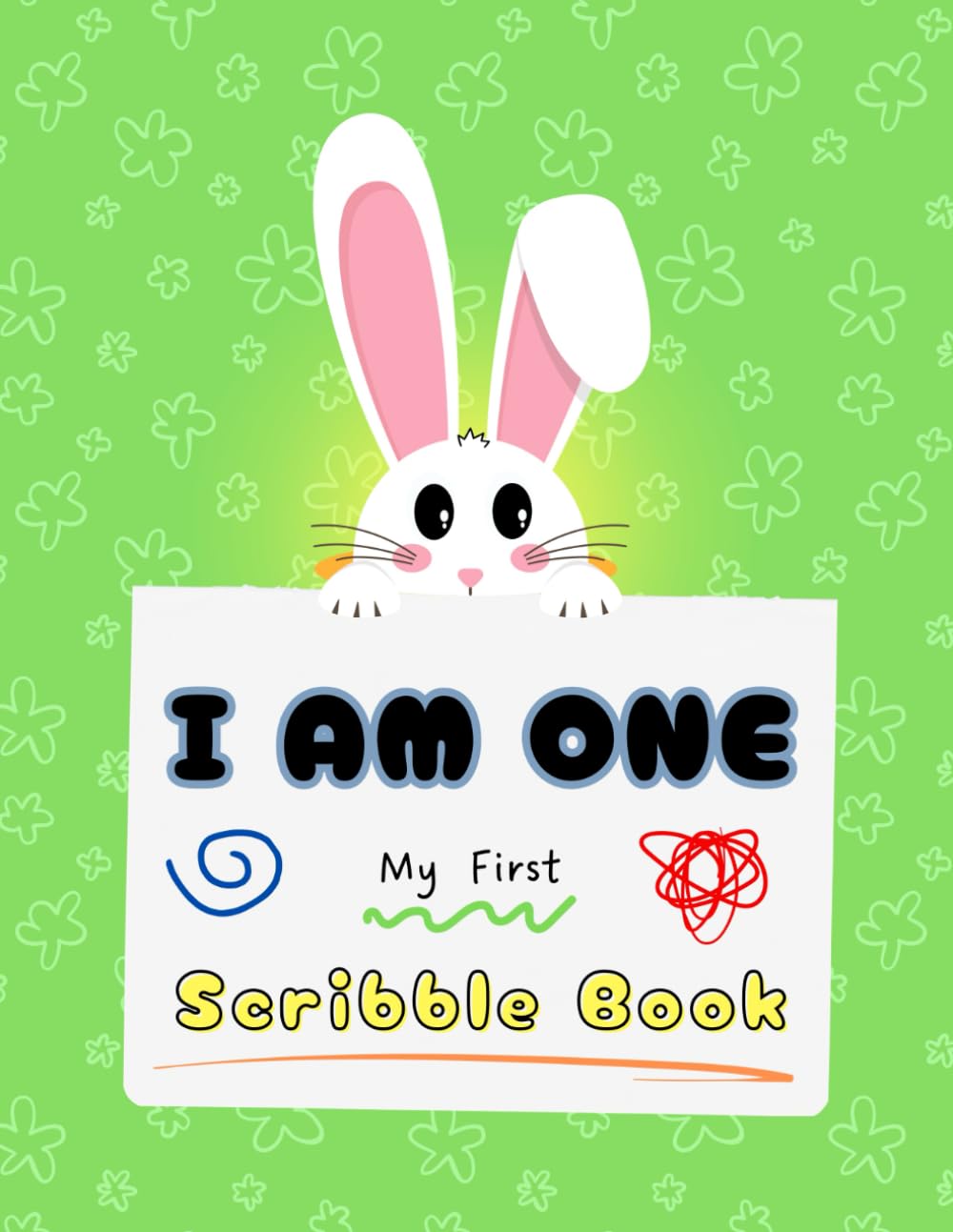 I Am One My First Scribble Book: Blank Pages Drawing Book for Toddlers ...