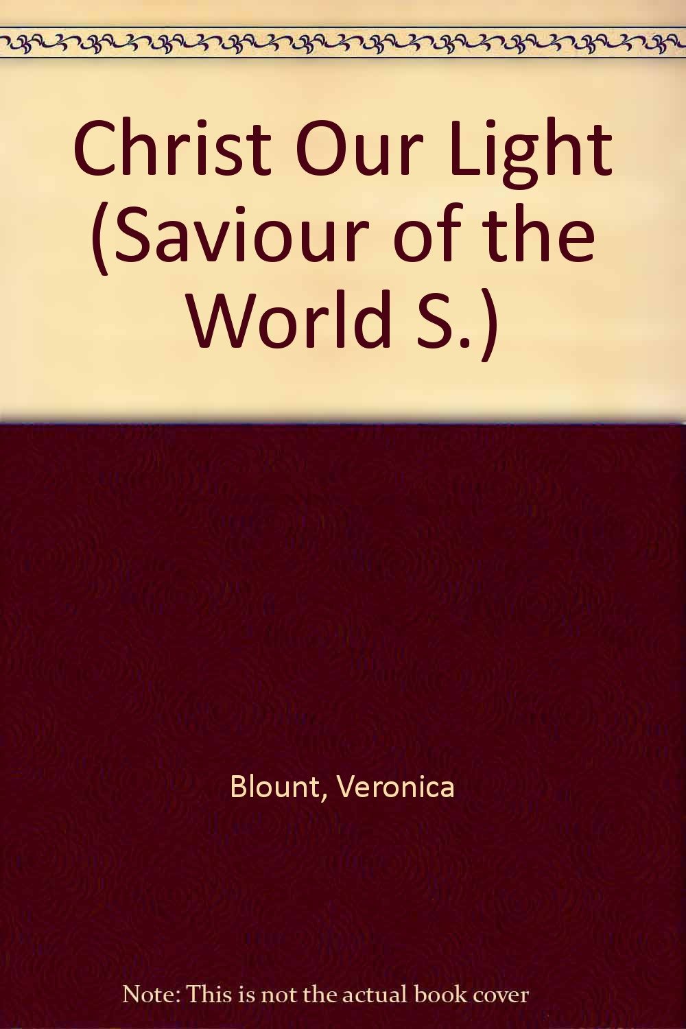 Christ Our Light (Saviour of the World): Veronica Blount: 9780003161427 ...