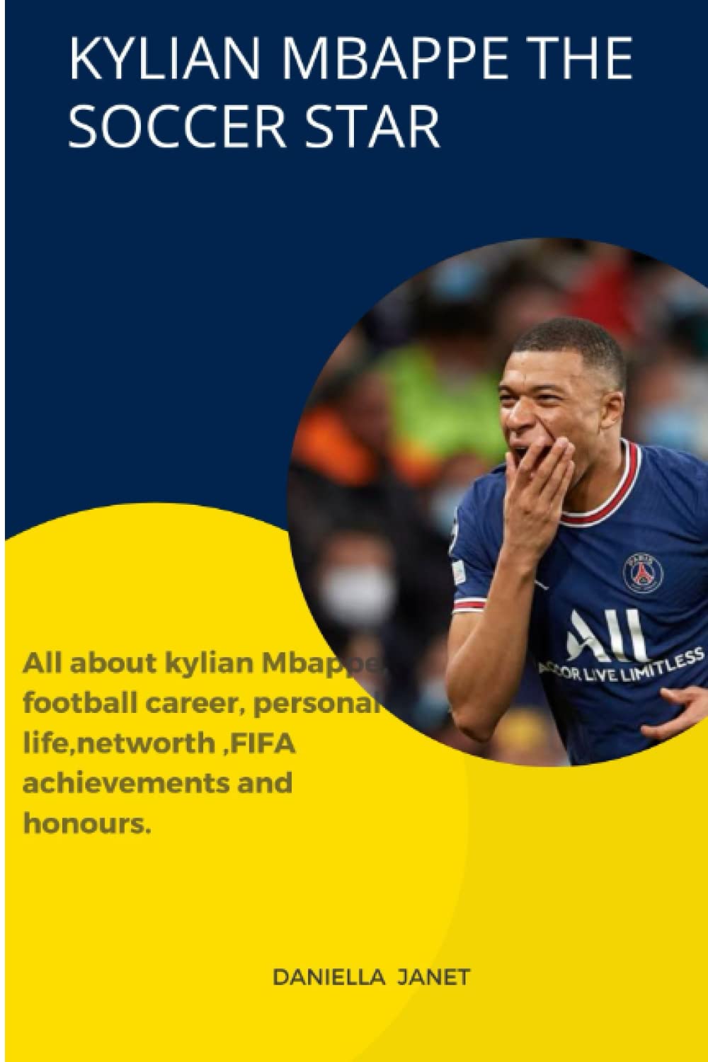 Buy Kylian Mbappe the soccer star.: All about kylian Mbappe, football ...