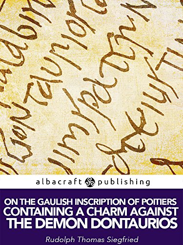 On the Gaulish Inscriptions of Poitiers Containing a Charm Against the ...