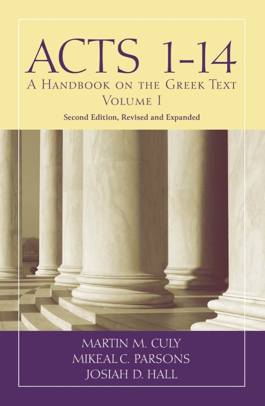 Acts 1-14: A Handbook on the Greek Text (Baylor Handbook on the Greek ...