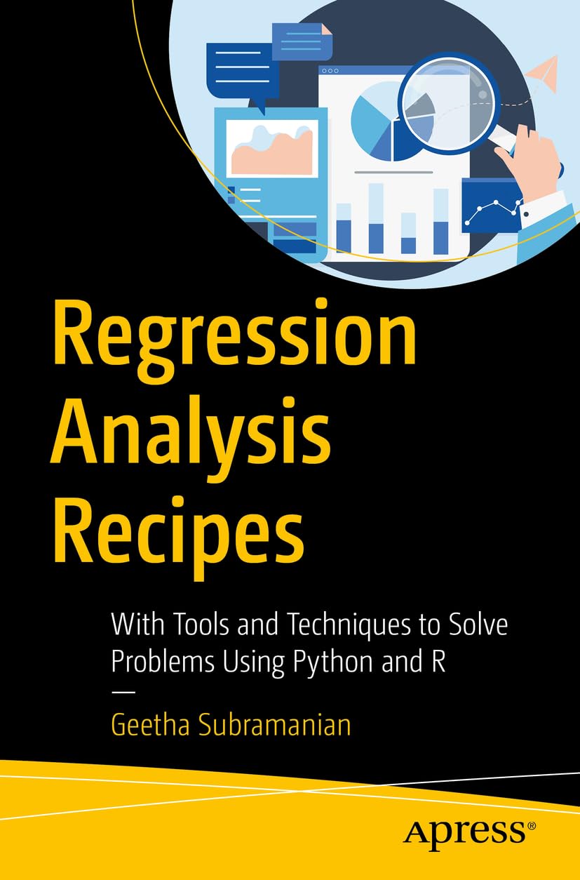 Regression Analysis Recipes: With Tools and Techniques to Solve ...