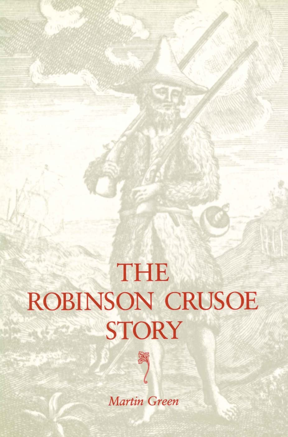 Amazon.com: The Robinson Crusoe Story: 9780271007052: Green, Martin: Books