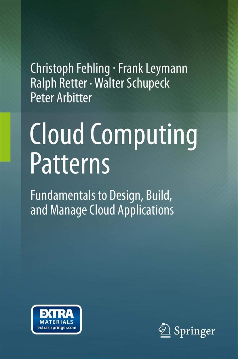 Amazon.com: Cloud Computing Patterns: Fundamentals to Design, Build ...