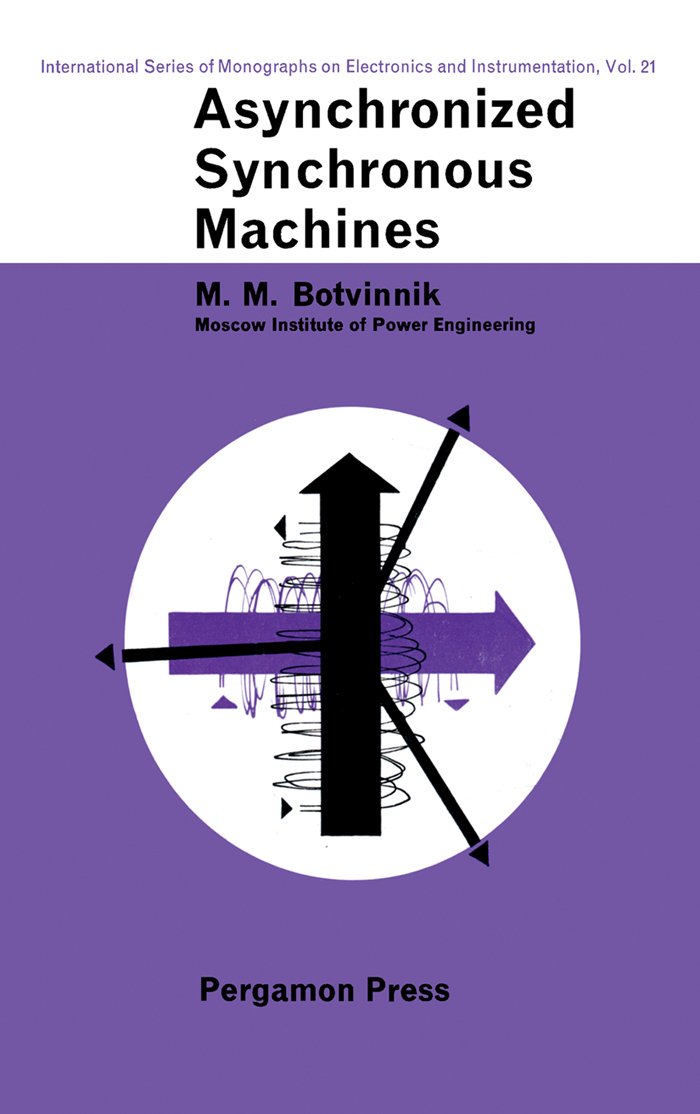 Asynchronized Synchronous Machines: International Series of Monographs ...
