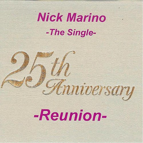 Amazon.com: 25th Anniversary - Reunion : Nick Marino: Digital Music