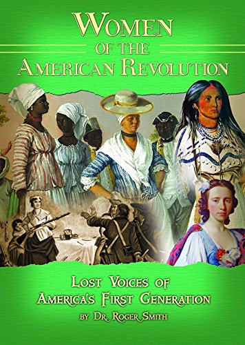 Women of the American Revolution; Lost Voices of America's First ...