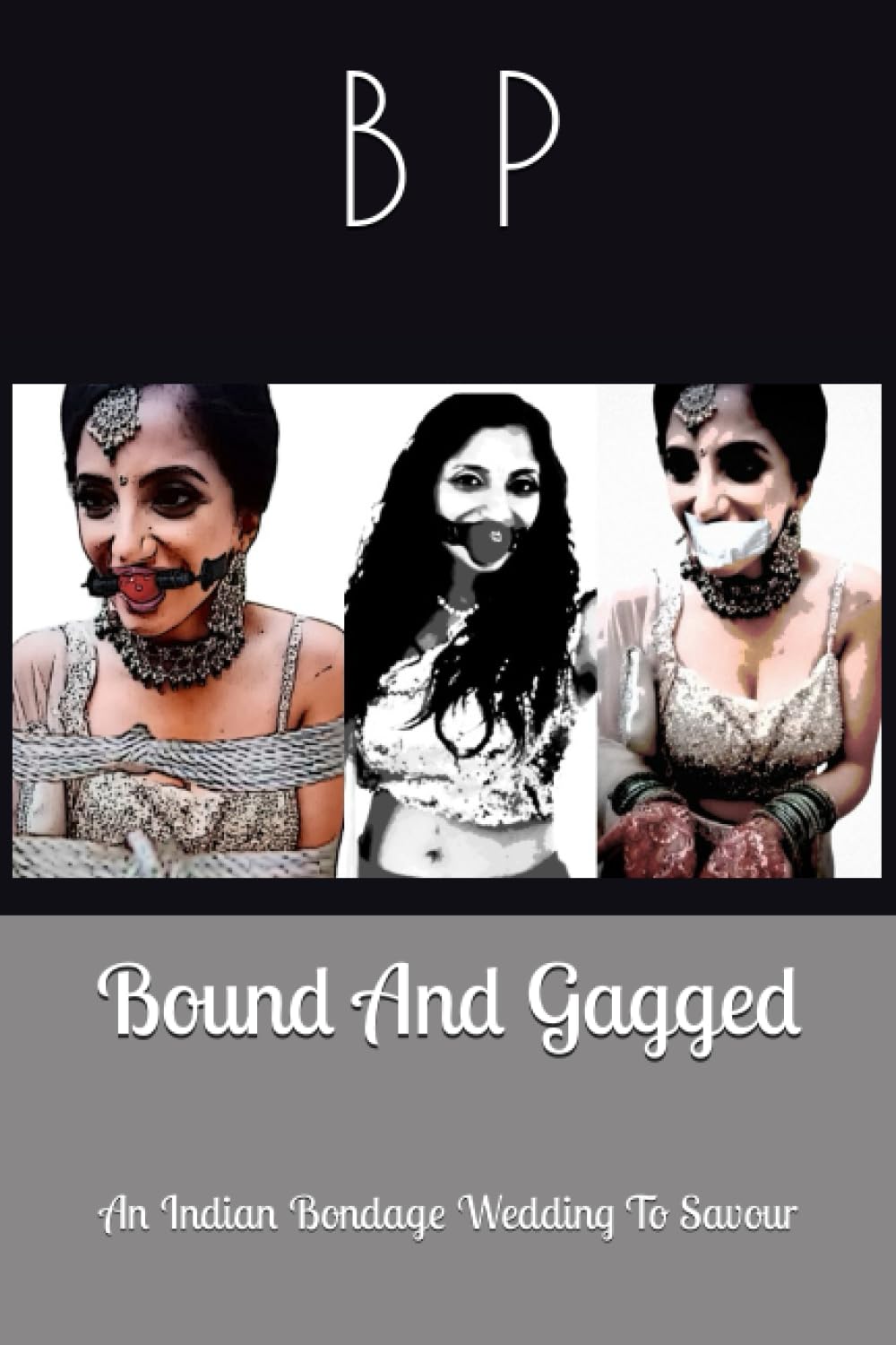 Amazon.com: Bound And Gagged: An Indian Bondage Wedding To Savour ...