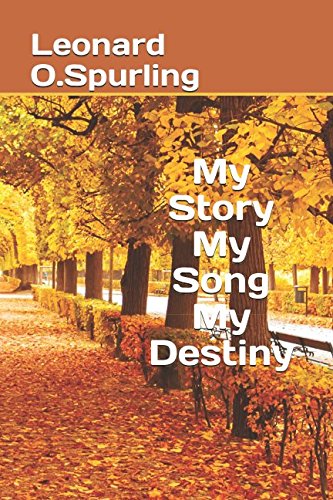 Amazon.com: My Story My Song My Destiny: 9781980228707: Spurling ...