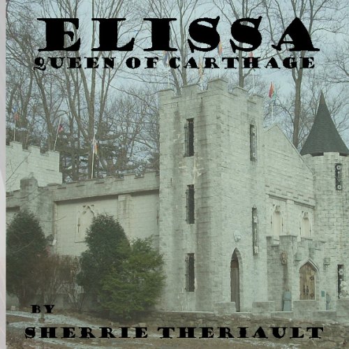 Elissa: Queen Of Carthage : Theriault, Sherrie: Amazon.ca: Livres