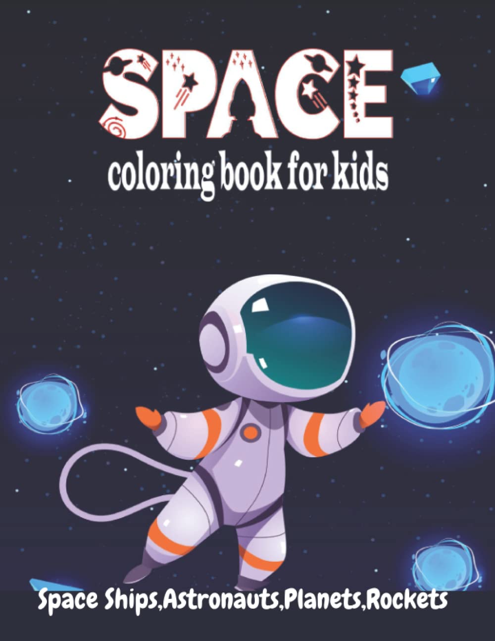 Buy Space coloring book for kids: kids fantastic outer space coloring ...