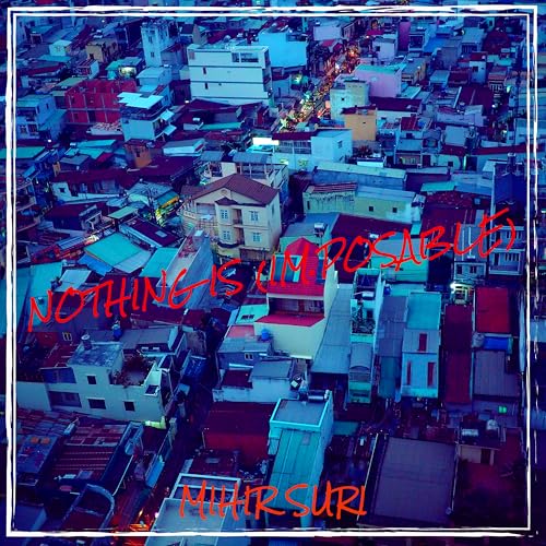 Play Nothing Is (Im.Posable) by Mihir Suri on Amazon Music Unlimited